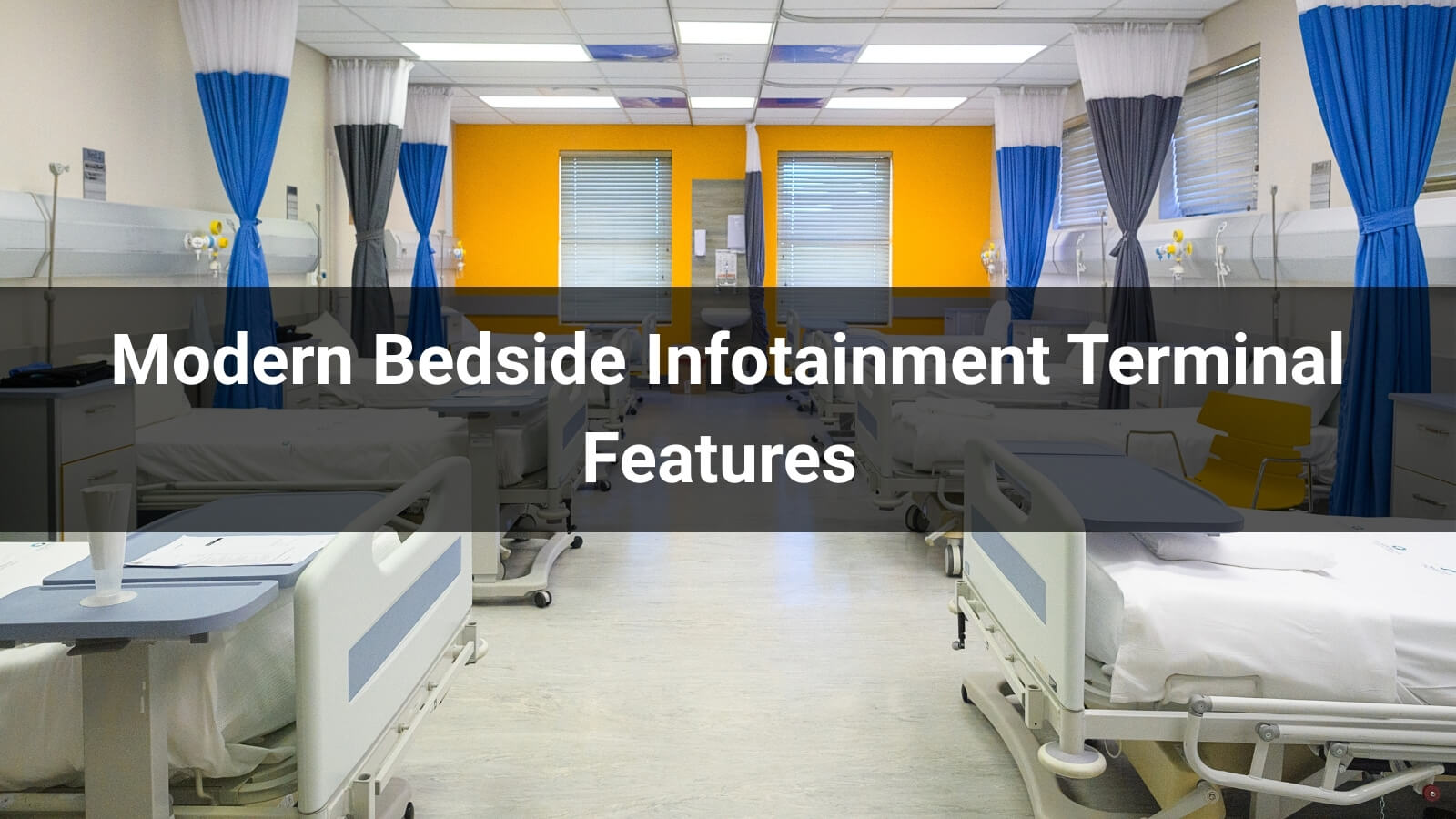 Top Features to Look for in a Modern Bedside Infotainment Terminal ...